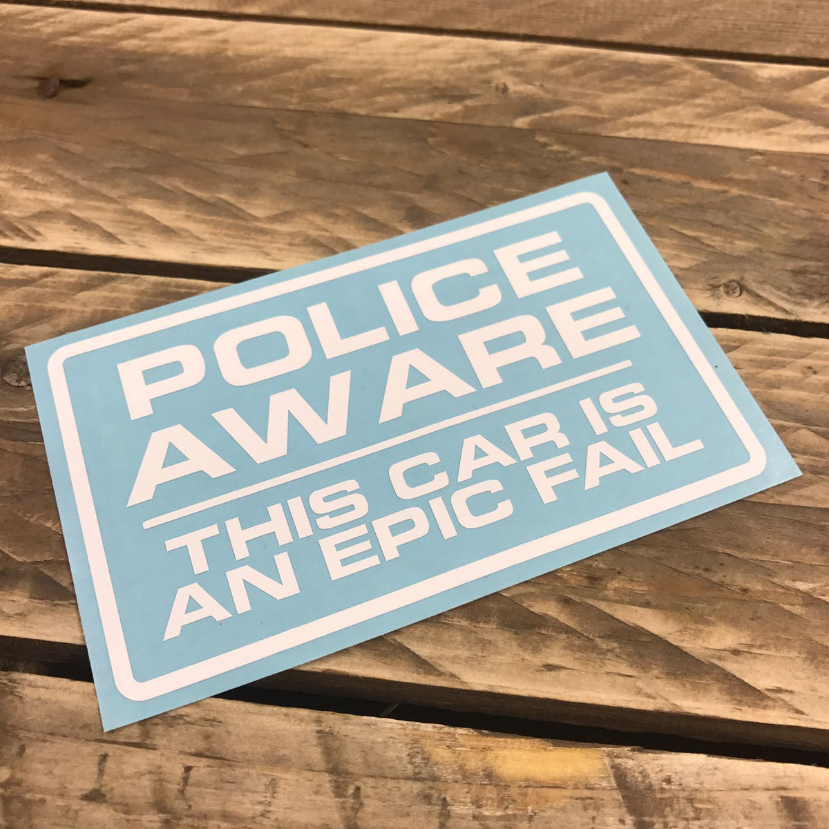 Police Aware - This Car is an Epic Fail – Blackwater Graphics